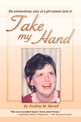 Take My Hand: The Extraordinary Story of a Girl Named Janis By A ...
