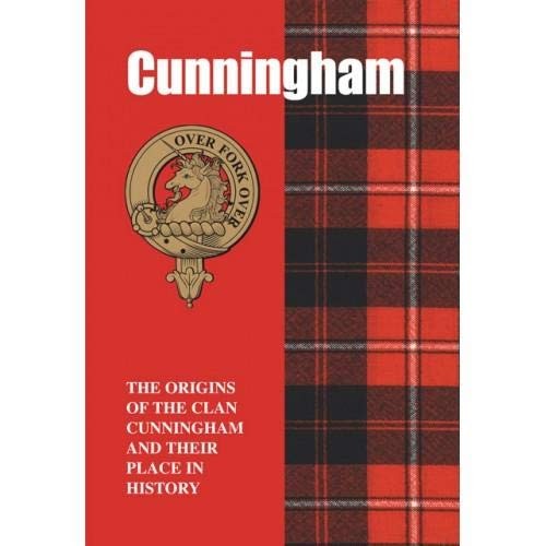 Cunningham: The Origins of the Clan Cunningham and Their Place in ...