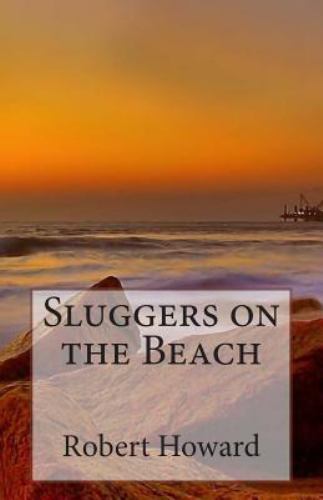 Sluggers on the Beach by Robert Howard (2014, Trade Paperback) for sale ...