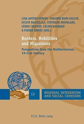 Regional Integration and Social Cohesion Ser.: Borders, Mobilities and ...