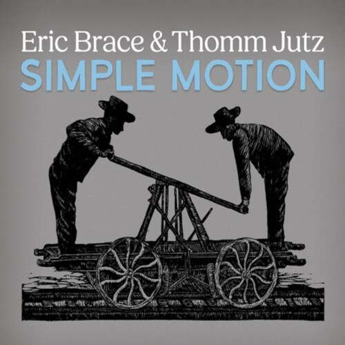 Eric Brace & Thomm Jutz Simple Motion (CD) Album (UK IMPORT) | eBay