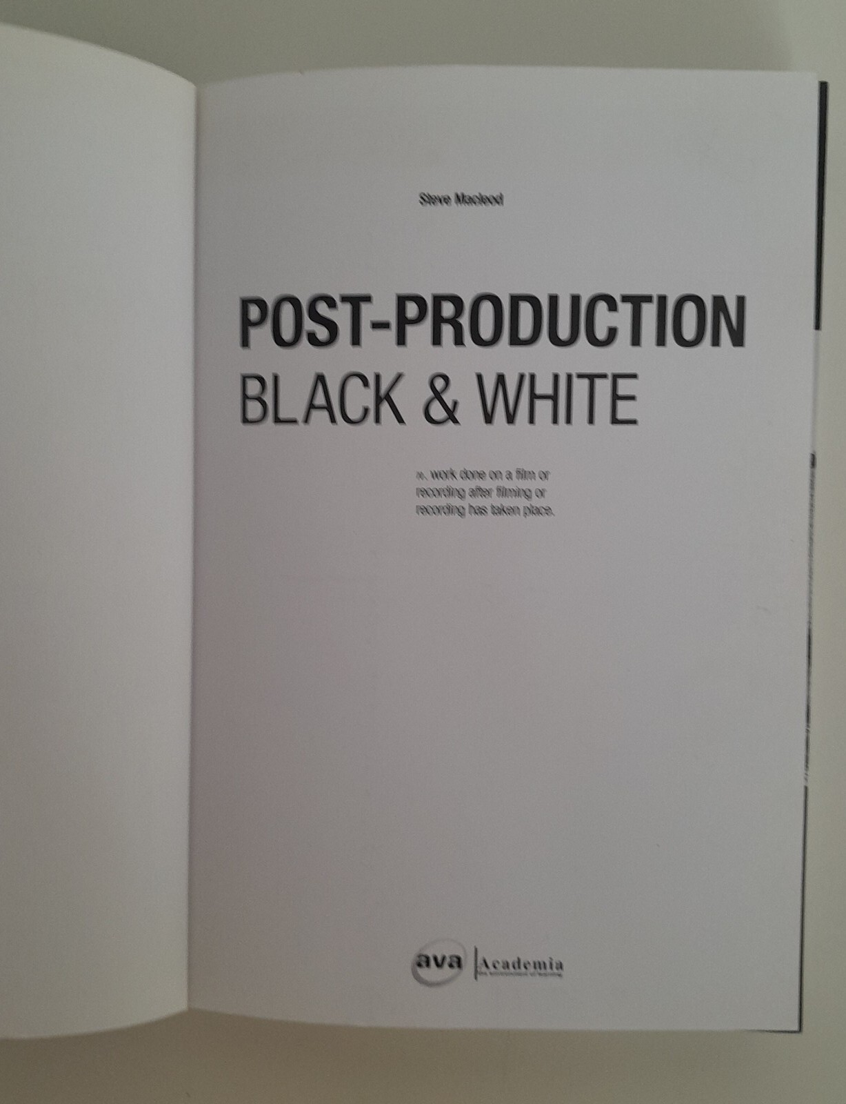 Basics Photography Post Production Black & White by Steve MacLeod 2008 ...