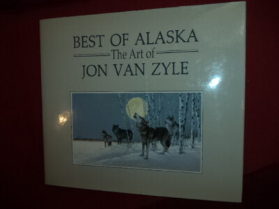 van Zyle, Jon. Best of Alaska. The Art of Jon van Zyle. nd. Illustrated ...