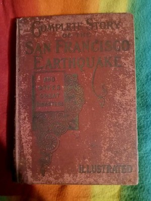 Complete Story of the San Francisco Earthquake Marshall Everett Illustr ...