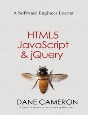 A Software Engineer Learns HTML5, JavaScript and jQuery - Paperback - VERY GOOD 9781493692613| eBay