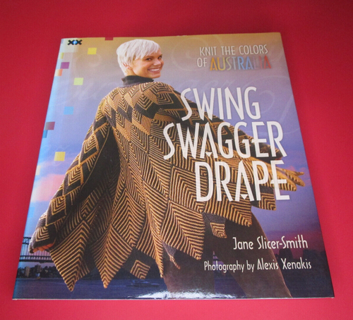 Swing, Swagger, Drape : Knit the Colors of Australia by Jane Slicer ...