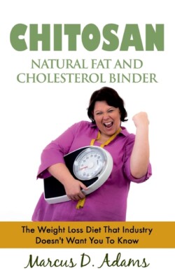 Chitosan - Natural Fat And Cholesterol Binder: The Weight Loss Diet ...