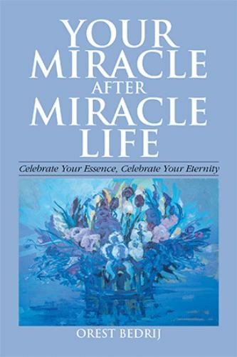 Your Miracle After Miracle Life Celebrate Your Essence, Celebrate Your ...