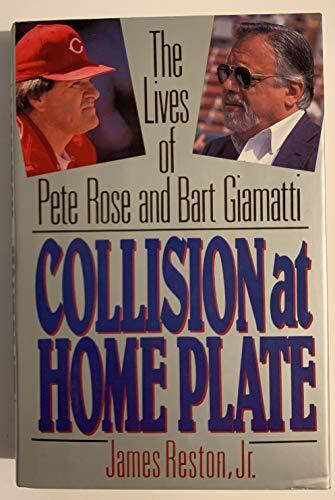 COLLISION AT HOME PLATE: THE LIVES OF PETE ROSE AND BART By James ...