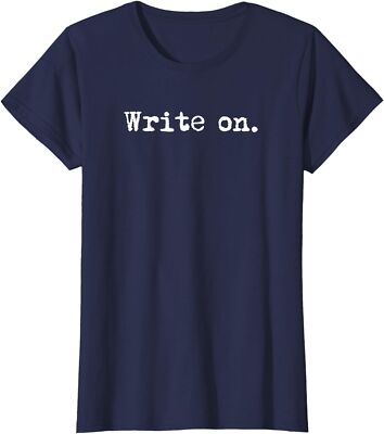 Write on. Funny Novelty Writing Gift for Writers Ladies' Crewneck T ...