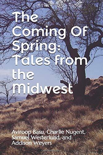 THE COMING OF SPRING: TALES FROM THE MIDWEST By Aviroop Basu Weyers *BRAND NEW* 9781097219995 | eBay
