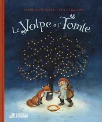 Astrid Lindgren Roberta Colonna Dahlman Eva La volpe e il Tomte. Ediz ...