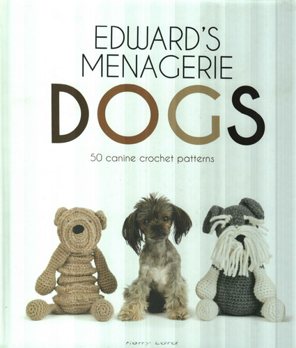 Edward's Menagerie Ser.: Edward's Crochet Dogs : 50 Canine Crochet ...