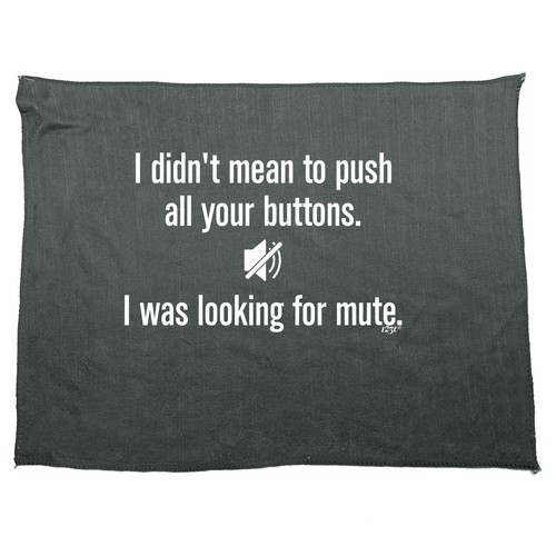 Didnt Mean To Push Your Buttons Mute - Funny Novelty Gym Sports Towel ...