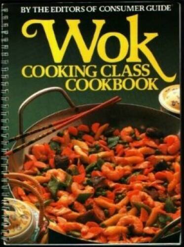 Wok Cooking Class Cookbook - Spiral-bound By Consumer Guide ...