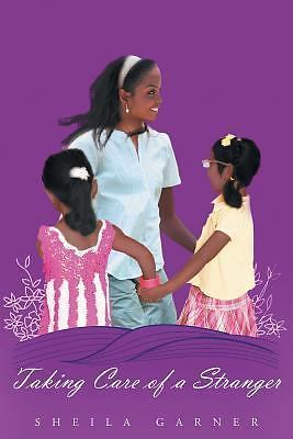 Taking Care of a Stranger by Sheila Garner (2015, Trade Paperback) for ...