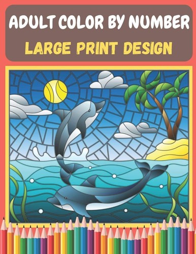 Blue Sea Publishing House Adult Color By Number - Large Print Design ...