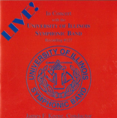 UNIVERSITY OF ILLINOIS SYMPHONIC BAND Recording #127 CD MARK CUSTOMS ...