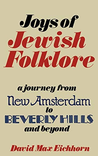 JOYS OF JEWISH FOLKLORE By David Max Eichorn & David Max Eichhorn ...