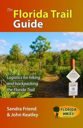 Florida Trail Guide : A Hiker's Guide to Travel Services along Florida ...