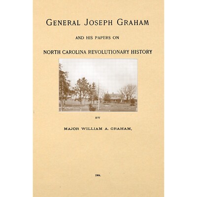 General Joseph Graham and His Papers on North Carolina Revolutionary ...