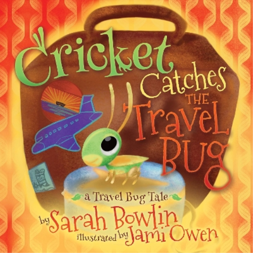 Sarah Bowlin Cricket Catches the Travel Bug (Poche) 9781642796117 | eBay