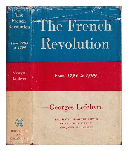 LEFEBVRE, GEORGES (1874-1959) The French Revolution from 1793 to 1799 ...