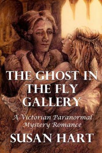 Ghost in the Fly Gallery : A Victorian Paranormal Mystery Romance by ...