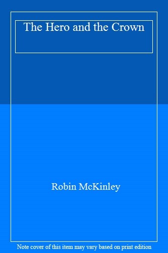 The Hero and the Crown By Robin McKinley 9780812446692| eBay