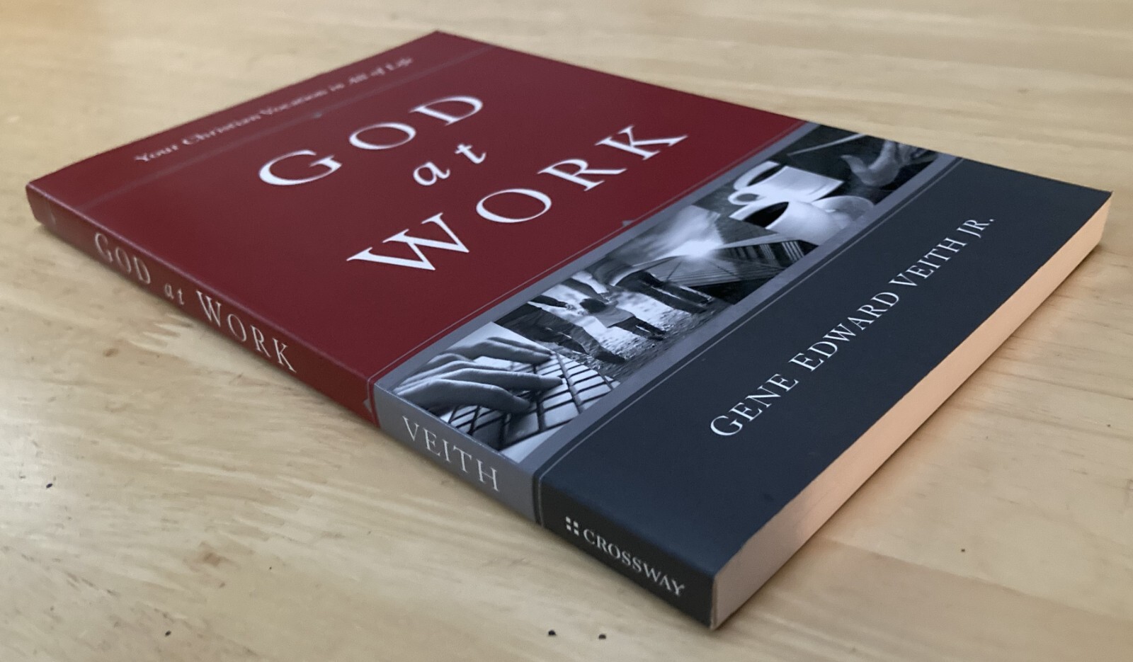 God at Work : Your Christian Vocation in All of Life by Gene Edward ...