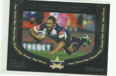 2014 NRL TRADERS MAGIC MOMENTS COWBOYS RAY THOMPSON SR2013/13 CARD ESP ...
