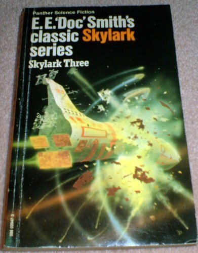 Skylark Three (Skylark series / E. E. Doc Smith) By E. E. 'Doc ...