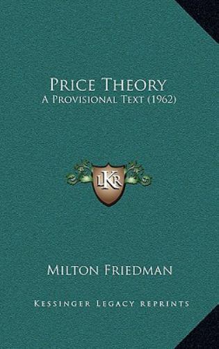 Price Theory : A Provisional Text (1962) by Milton Friedman (2010 ...