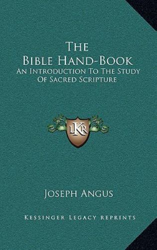 Bible Hand-Book : An Introduction to the Study of Sacred Scripture by ...