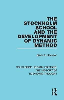 The Stockholm School and the Development of Dynamic Method by Bjoern A ...