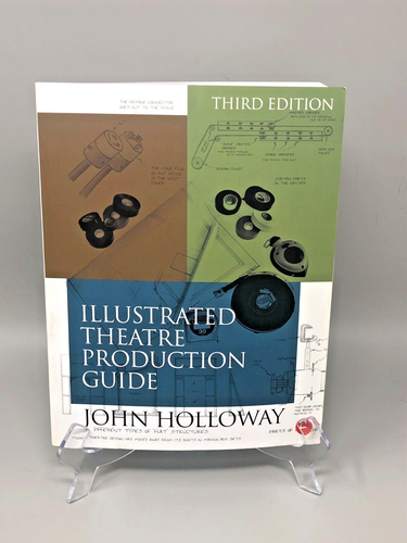 Illustrated Theatre Production Guide by John Ramsey Holloway (2014 ...