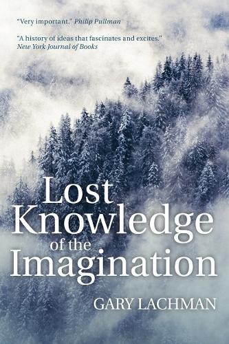 Gary Lachman Lost Knowledge of the Imagination (Paperback) (UK IMPORT ...