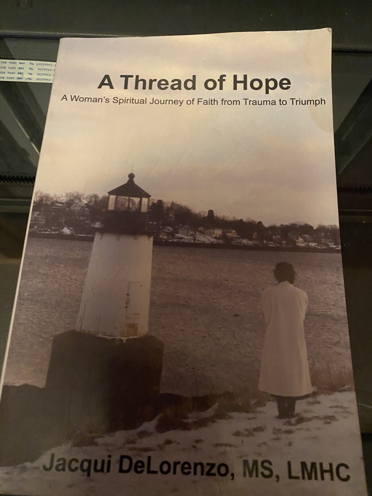 A Thread of Hope: A Womans Spiritual Journey of Faith from Trauma to ...