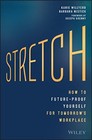 Stretch: How to Future Proof Yourself for Tomorrows Workplace By ...