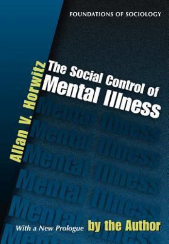 Foundations of Sociology Ser.: Social Control of Mental Illness by ...