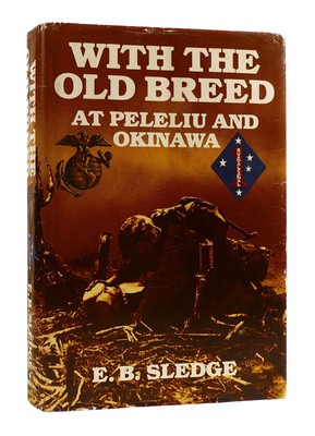 E. B. Sledge WITH THE OLD BREED At Peleliu and Okinawa Signed by John J ...