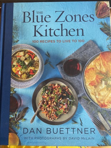 The Blue Zones Kitchen: 100 Recipes to Live to 100, Dan Buettner ...