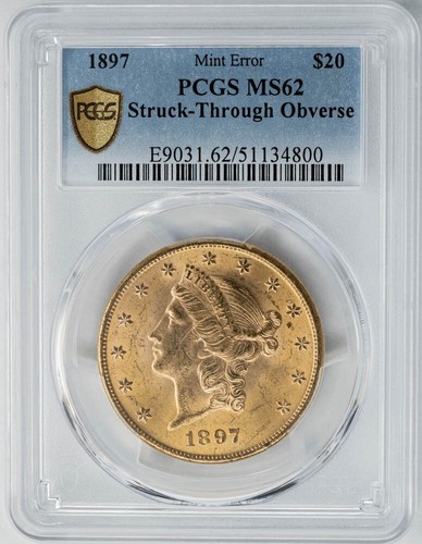 1897 $20 Gold Liberty Mint Error Struck Thru Obv MS62 Secure PCGS ...