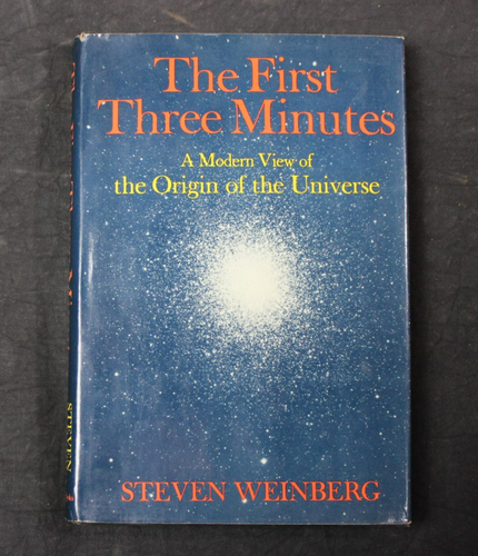 1977 THE FIRST THREE MINUTES MODERN VIEW ORIGIN OF UNIVERSE STEVEN ...