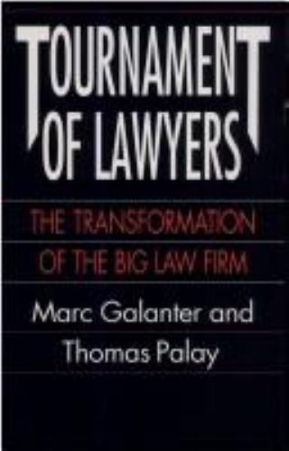 Tournament of Lawyers : The Transformation of the Big Law Firm by Marc ...