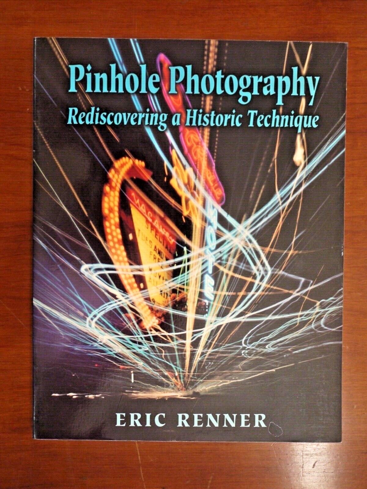 Pinhole Photography Rediscovering a Historic Technique by Eric Renner ...