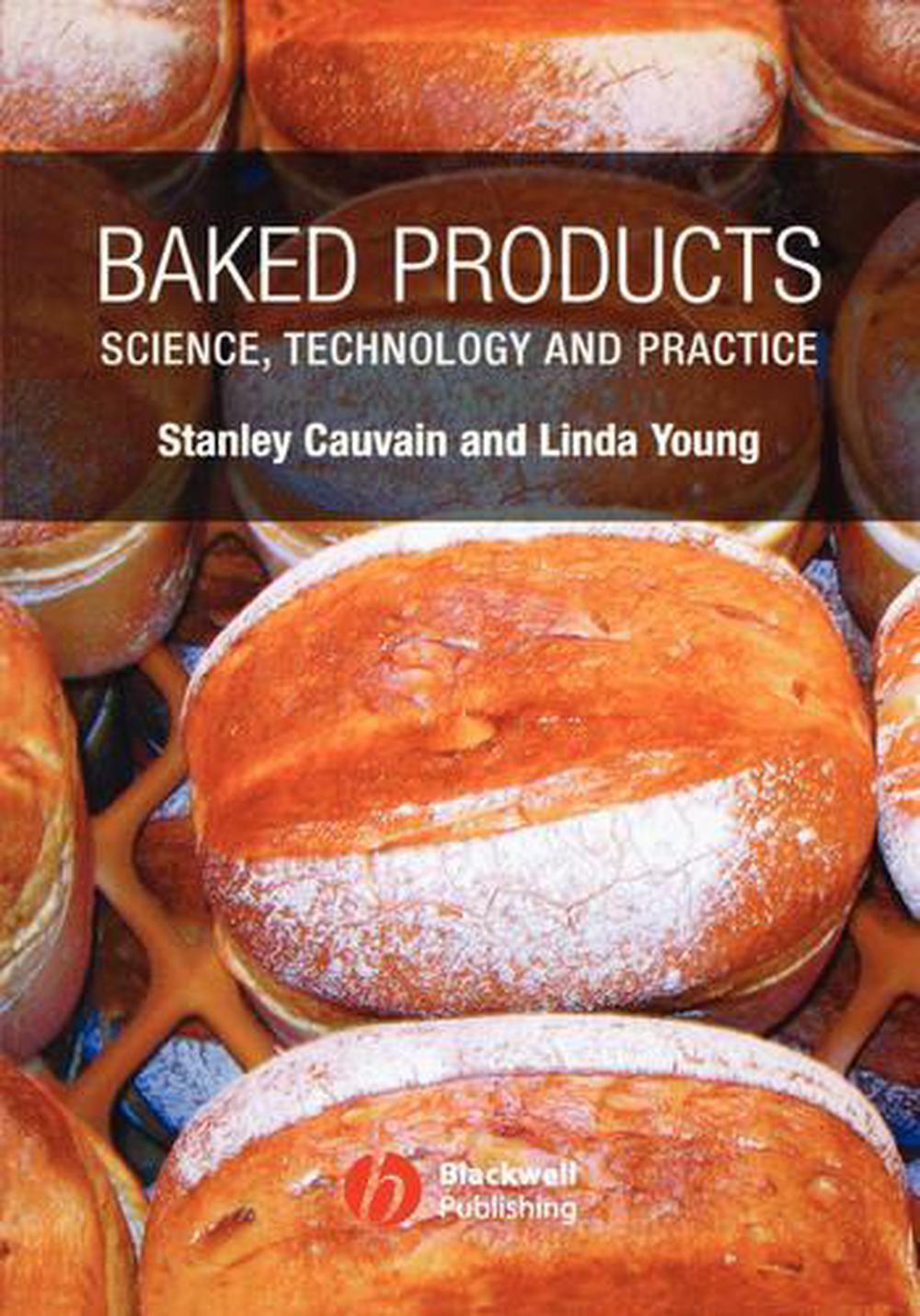 Baked Products: Science, Technology and Practice by Stanley P. Cauvain (English) 9781405127028 ...
