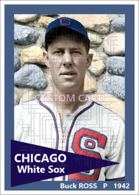Buck Ross - 1942 Chicago White Sox - 2.5 x 3.5 custom card (blank back ...