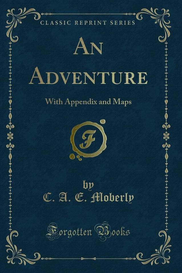 An Adventure: With Appendix and Maps (Classic Reprint) 9781330900031| eBay