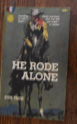 HE RODE ALONE By Steve Frazee 1958 Gold Medal Book 1453 | eBay